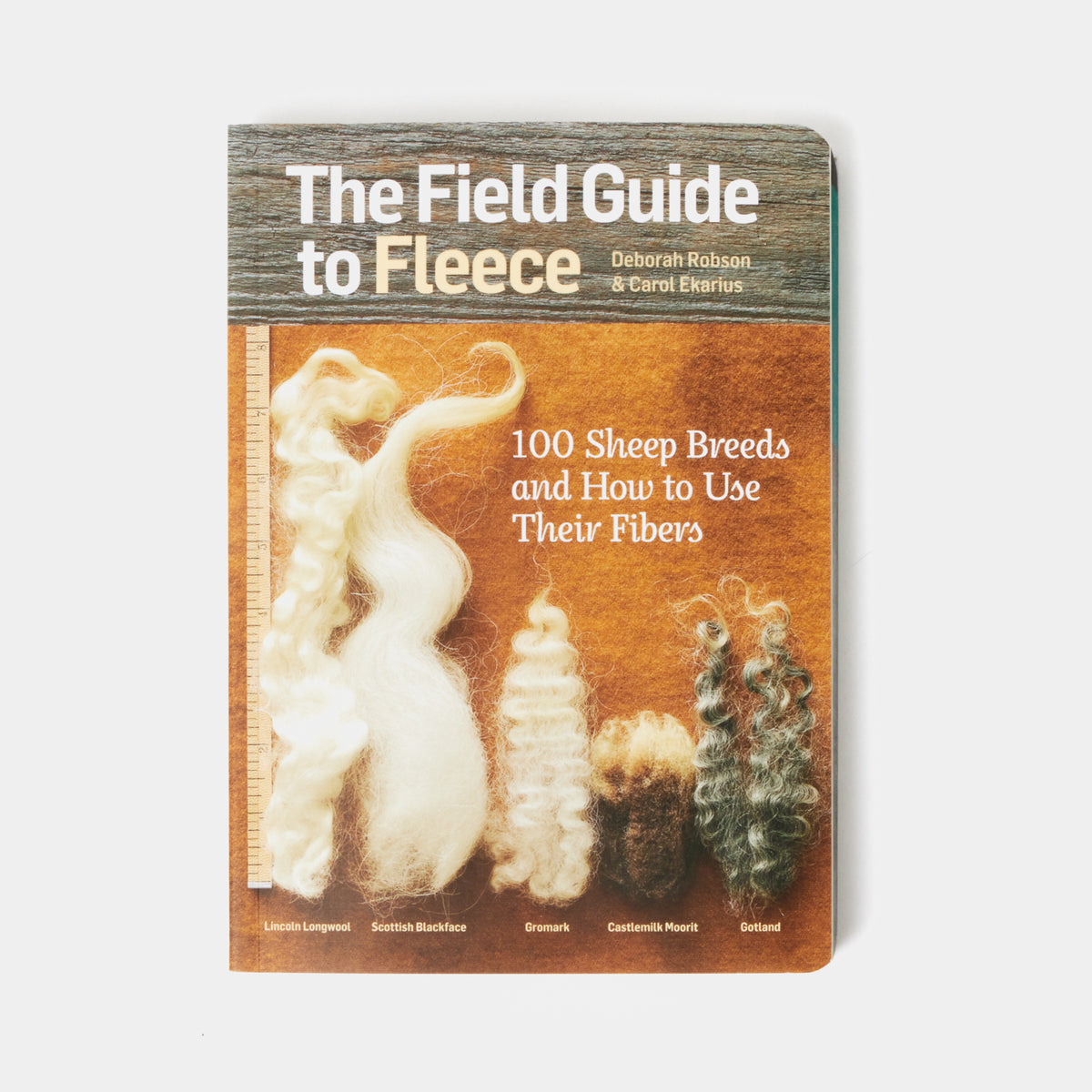 The Field Guide to Fleece: 100 Sheep Breeds & How to Use Their Fibers ...